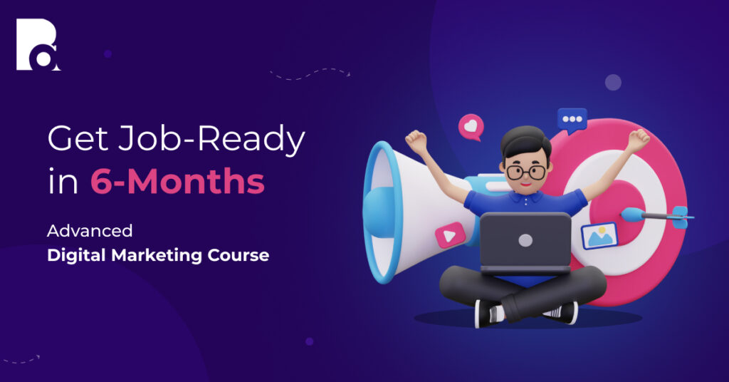 Get Job-Ready in 6 Months: Advanced Digital Marketing Course